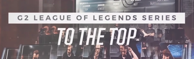 G2 LoL: To The Top - Leaguepedia | League of Legends Esports Wiki