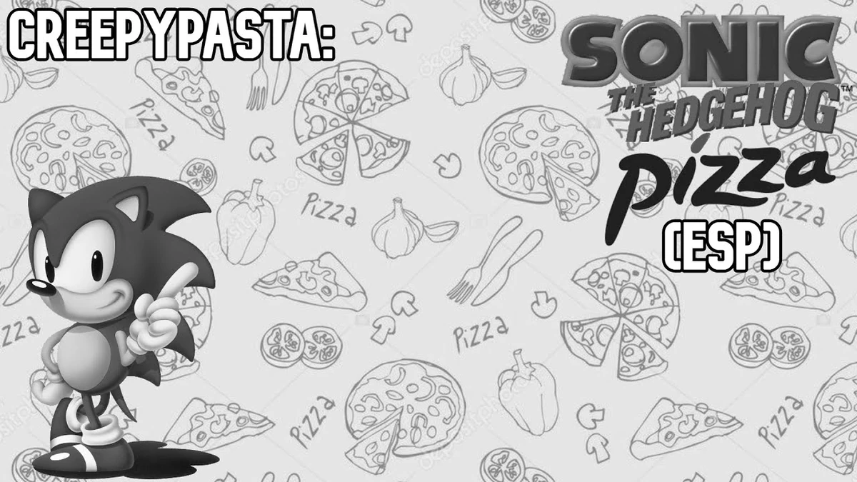 Sonic Pizza (Creepypasta de CraziiDamon parcialmente perdida; 2016 ...