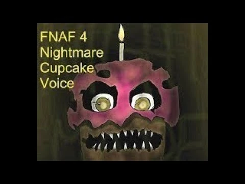 FNAF 4 Nightmare Cupcake Voice (David Near) | Lost YouTube Media Wiki ...
