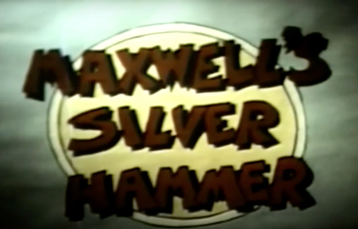 Maxwell's Silver Hammer | Lost Media Archive | Fandom