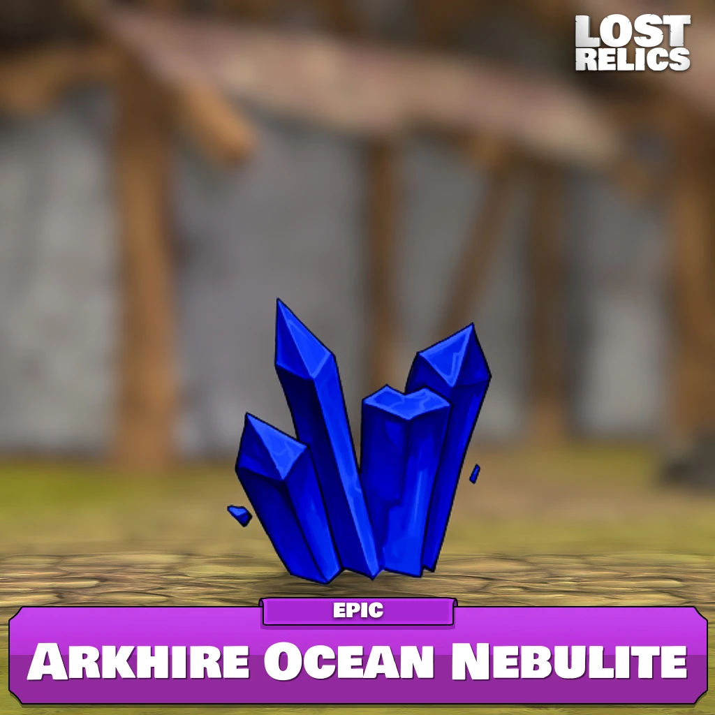 Arkhire Ocean Nebulite | Lost Relics Game Wiki | Fandom