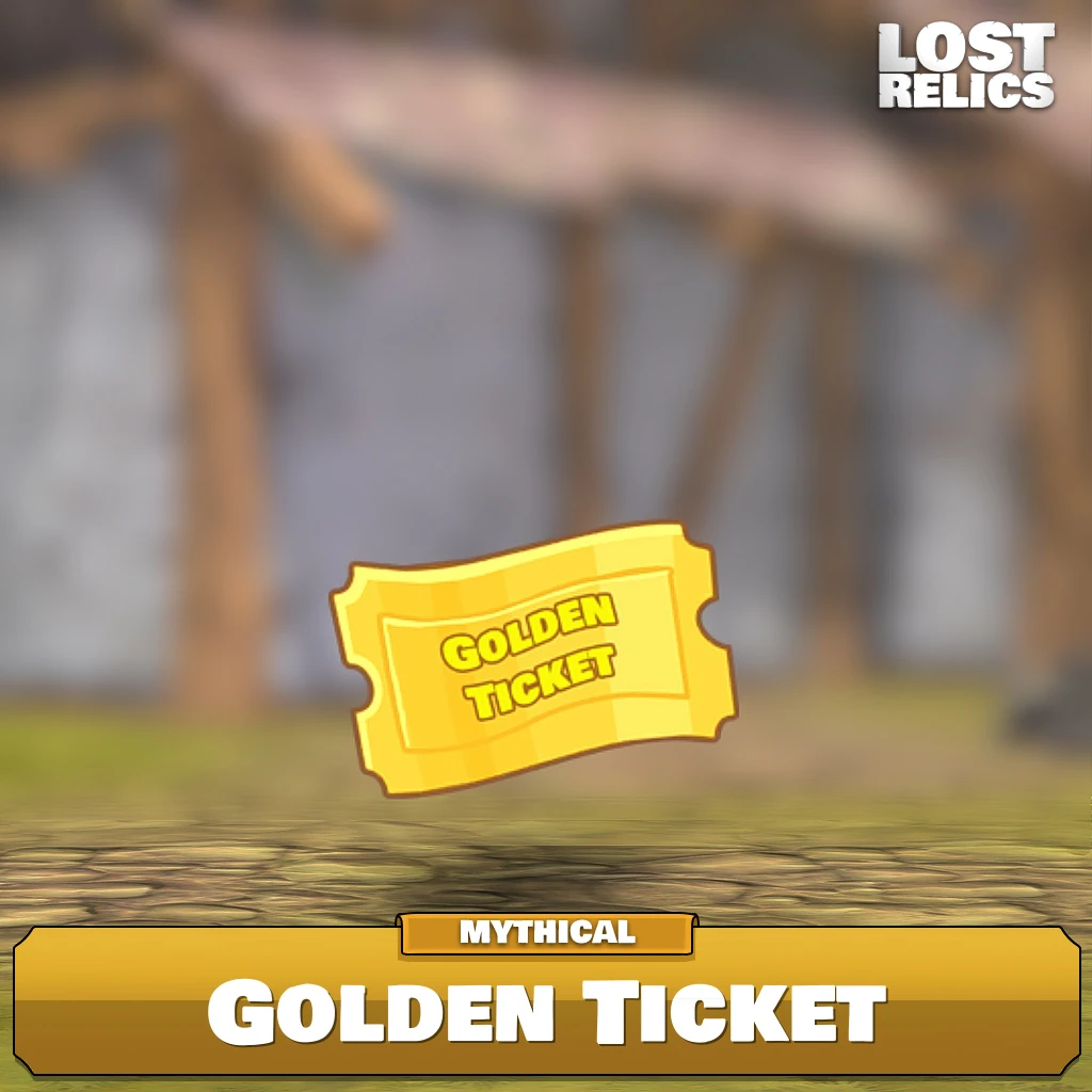 Golden Ticket | Lost Relics Game Wiki | Fandom