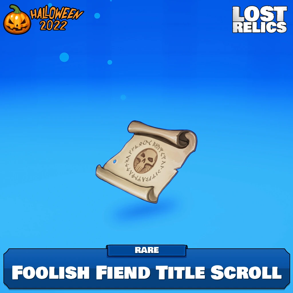 Foolish Fiend Title Scroll | Lost Relics Game Wiki | Fandom