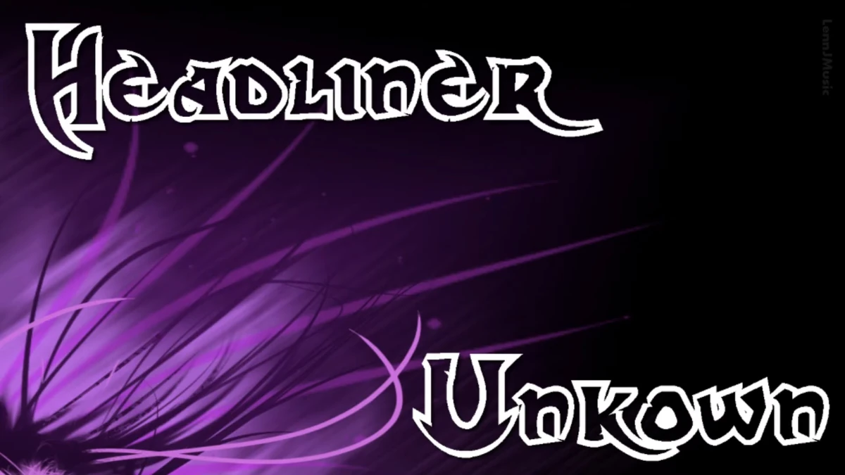 Headliner | Lostwave's Finest Wiki | Fandom