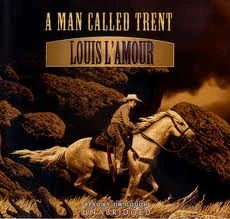 A Man Called Trent | Louis L'Amour Wiki | Fandom