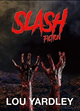 Slash Fiction | Lou Yardley Wiki | Fandom