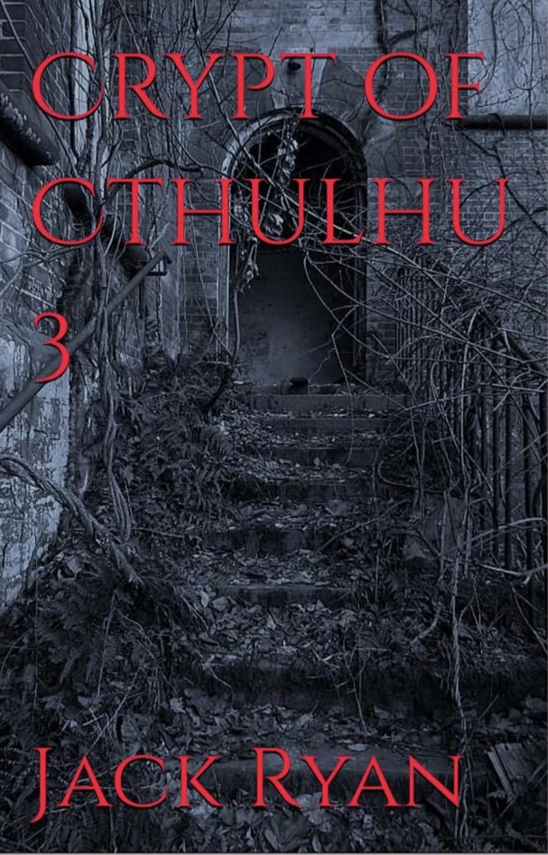 Crypt of Cthulhu 3 (Jack Ryan) | The H.P. Lovecraft Wiki | Fandom