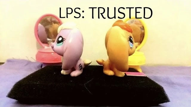 Trusted | LPSTube Wiki | Fandom
