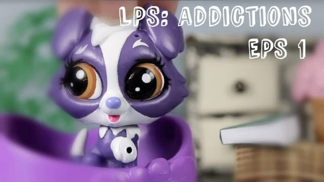 Addictions (simple lps) | LPSTube Wiki | Fandom
