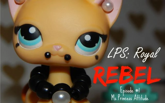 Royal Rebel | LPSTube Wiki | Fandom