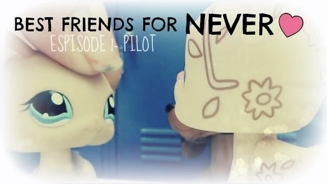 Best Friends For Never | LPSTube Wiki | Fandom