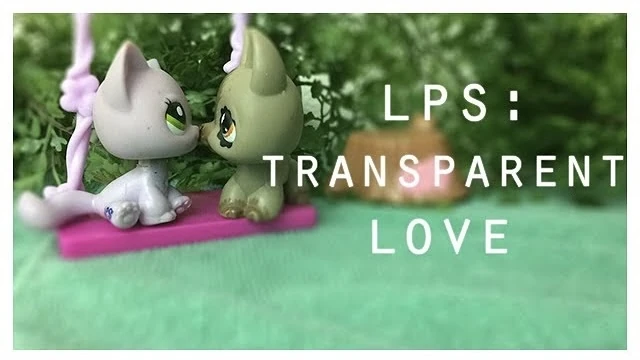 Transparent Love | LPSTube Wiki | Fandom