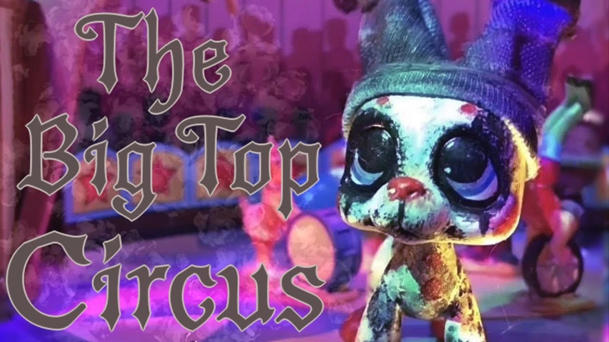 The Big Top Circus | LPSTube Wiki | Fandom