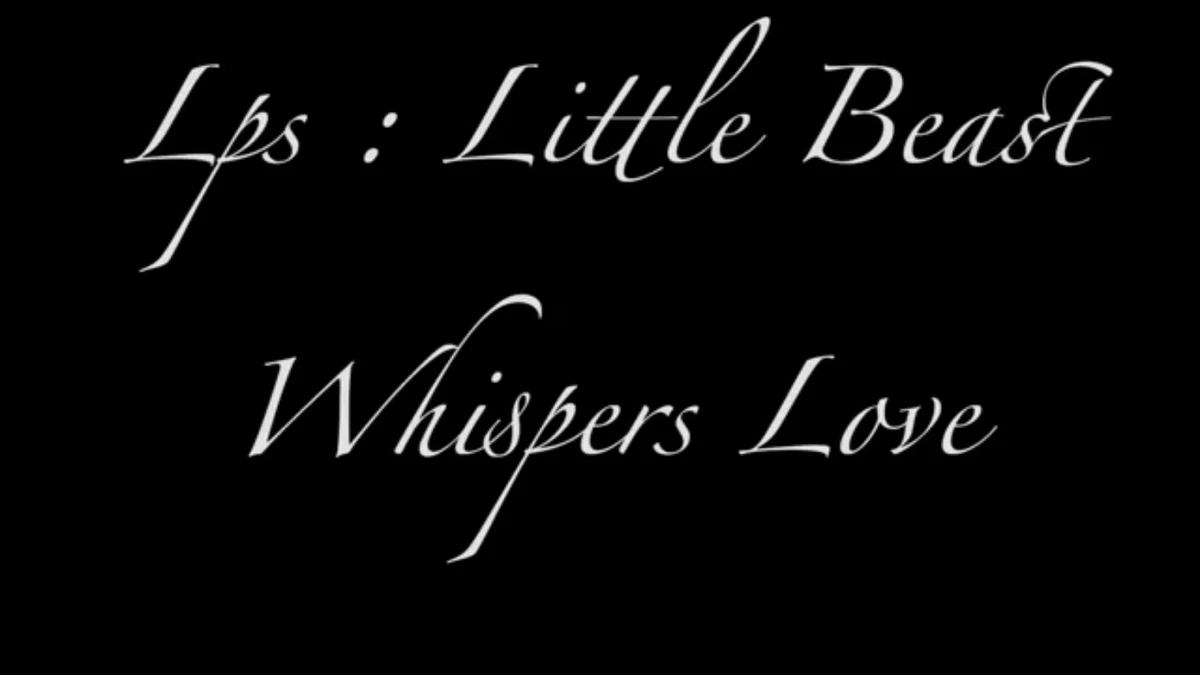 Little Beast Whispers Love | LPSTube Wiki | Fandom