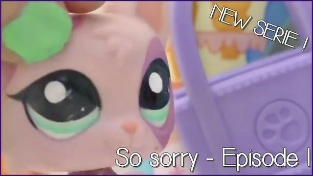 So Sorry | LPSTube Wiki | Fandom