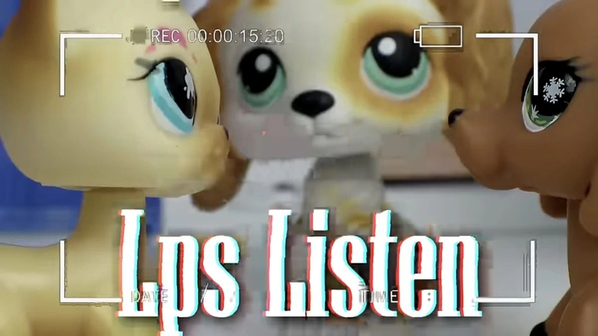 Listen | LPSTube Wiki | Fandom