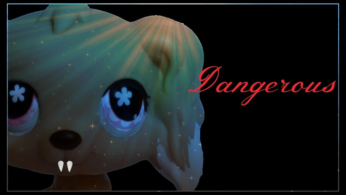 Dangerous (PawProductions12) | LPSTube Wiki | Fandom