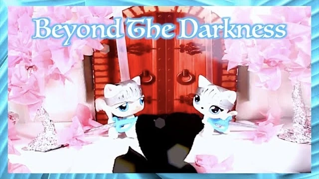 Beyond The Darkness | LPSTube Wiki | Fandom