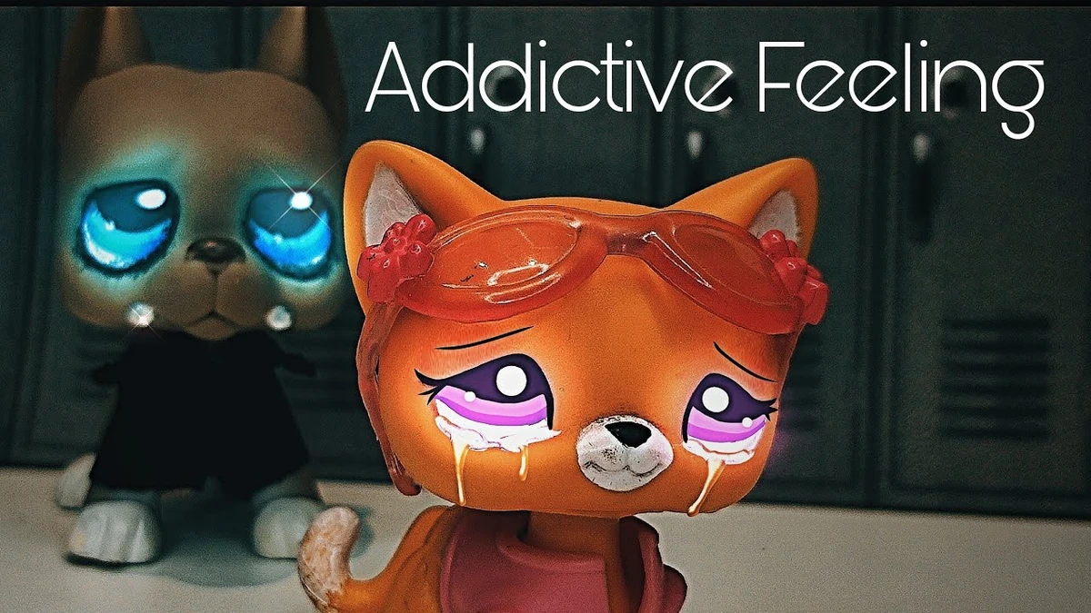 Addictive Feeling | LPSTube Wiki | Fandom