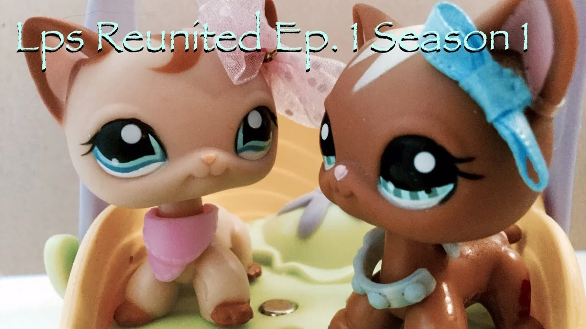 Reunited | LPSTube Wiki | Fandom