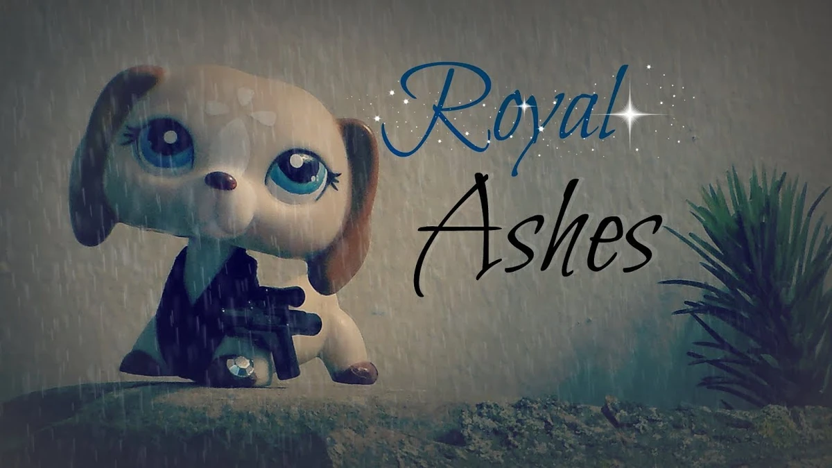 Royal Ashes | LPSTube Wiki | Fandom