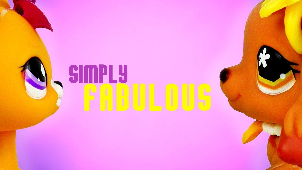 Simply Fabulous | LPSTube Wiki | Fandom