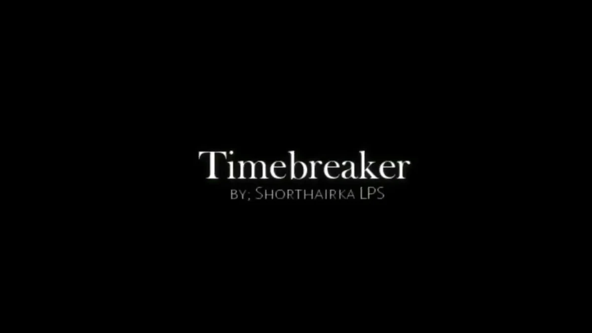 Timebreaker | LPSTube Wiki | Fandom