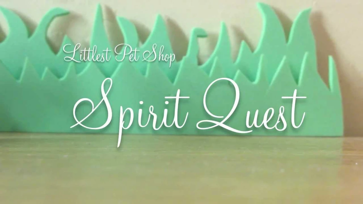 Spirit Quest | LPSTube Wiki | Fandom