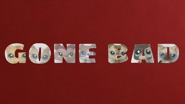 Gone Bad | LPSTube Wiki | Fandom