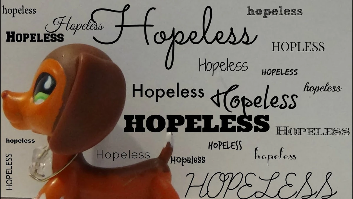 Hopeless | LPSTube Wiki | Fandom