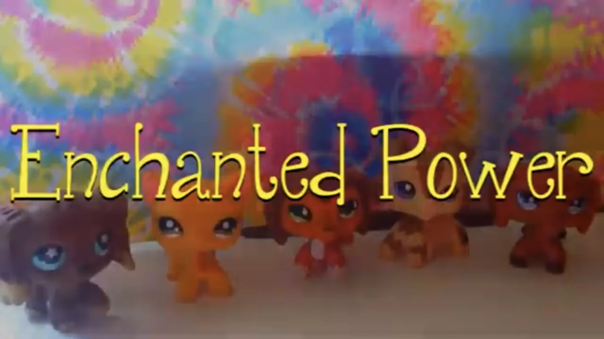 Enchanted Power | LPSTube Wiki | Fandom