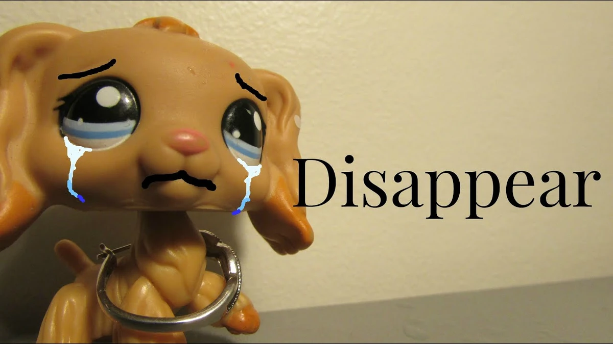 Disappear | LPSTube Wiki | Fandom