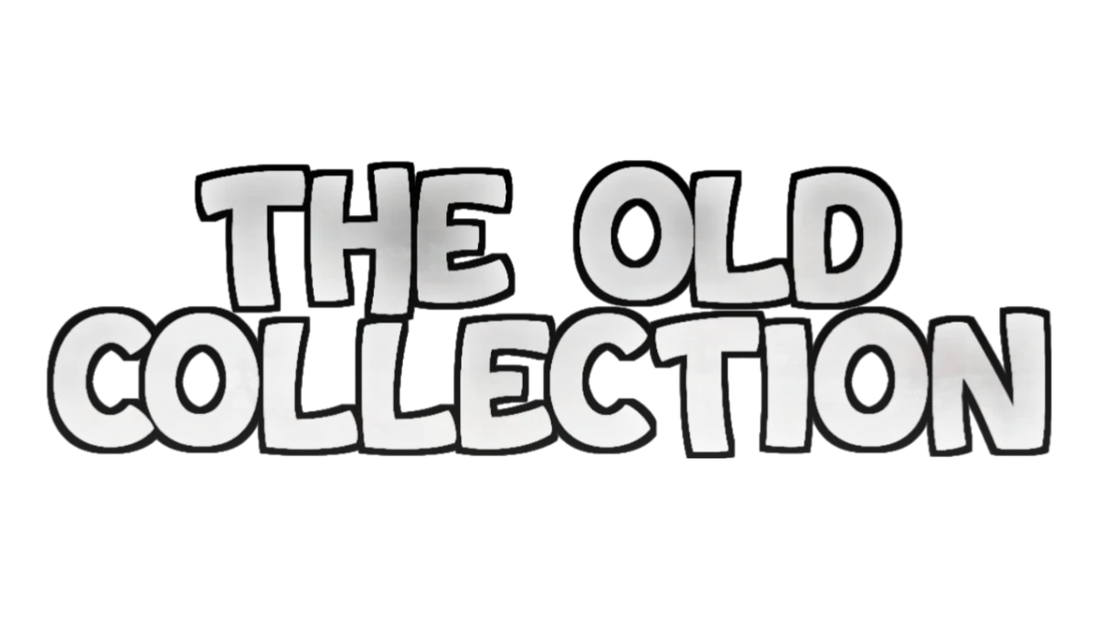 The Old Collection | LucianFilms2022 Wiki | Fandom