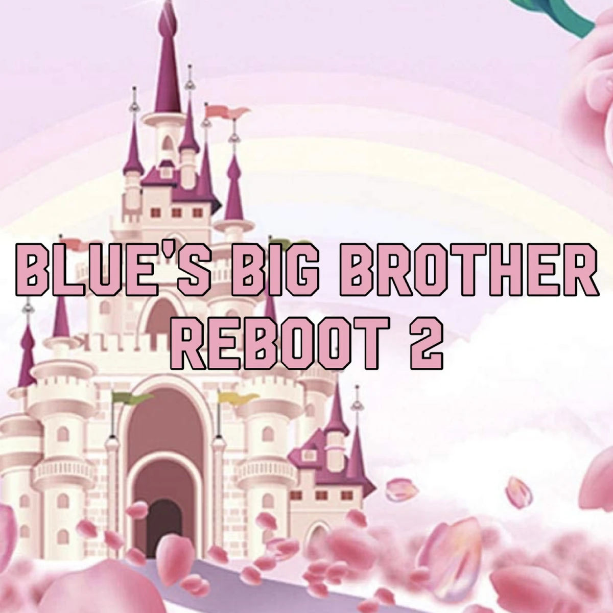 Blue's Big Brother: The Reboot (Season 2) | Blue's Big Brother Wiki ...