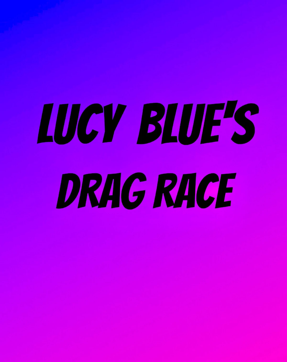Lucy Blue's Drag Race (Season 1) | Lucy Blue's Drag Race Wiki | Fandom