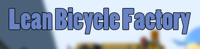 Lean Bicycle Factory | Ludosity Wiki | Fandom