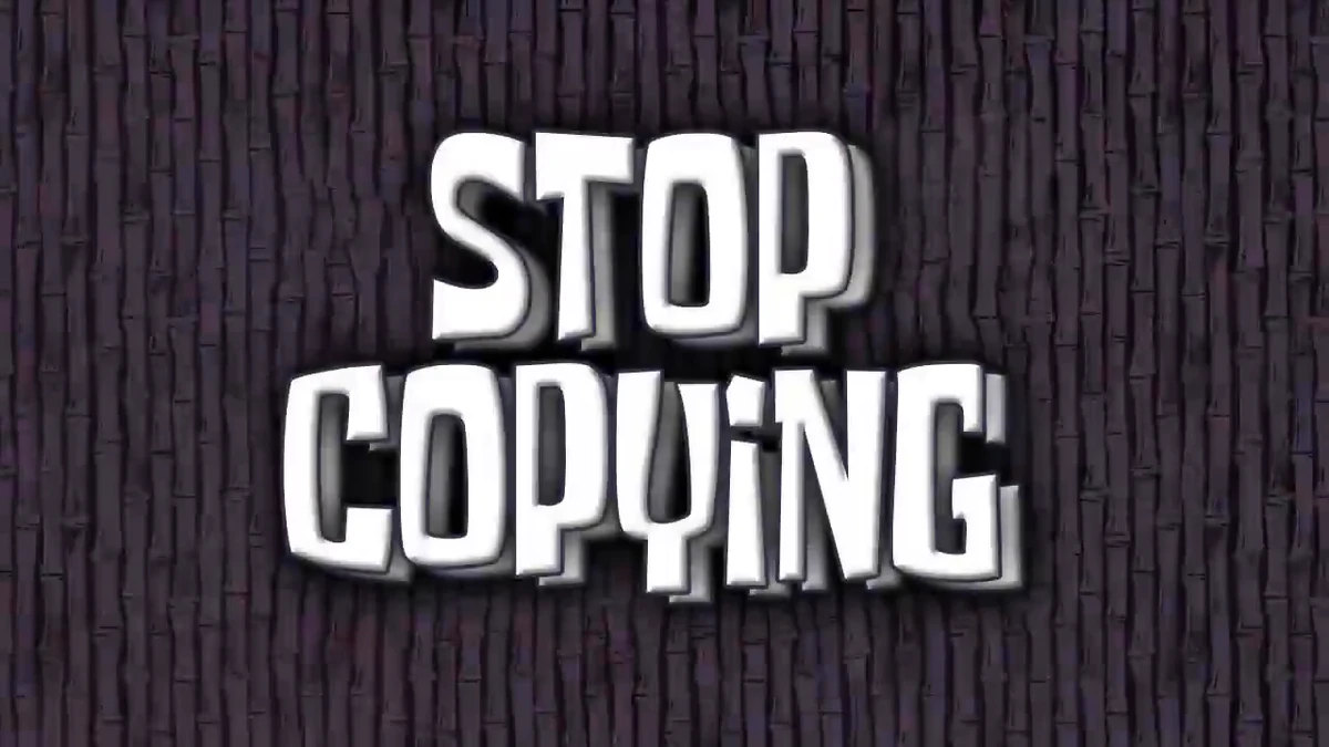 Stop Copying | Encyclopedia LuhLobia Wiki | Fandom