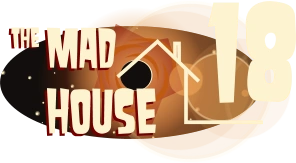 Mad House 18 | Mad House Wiki | Fandom