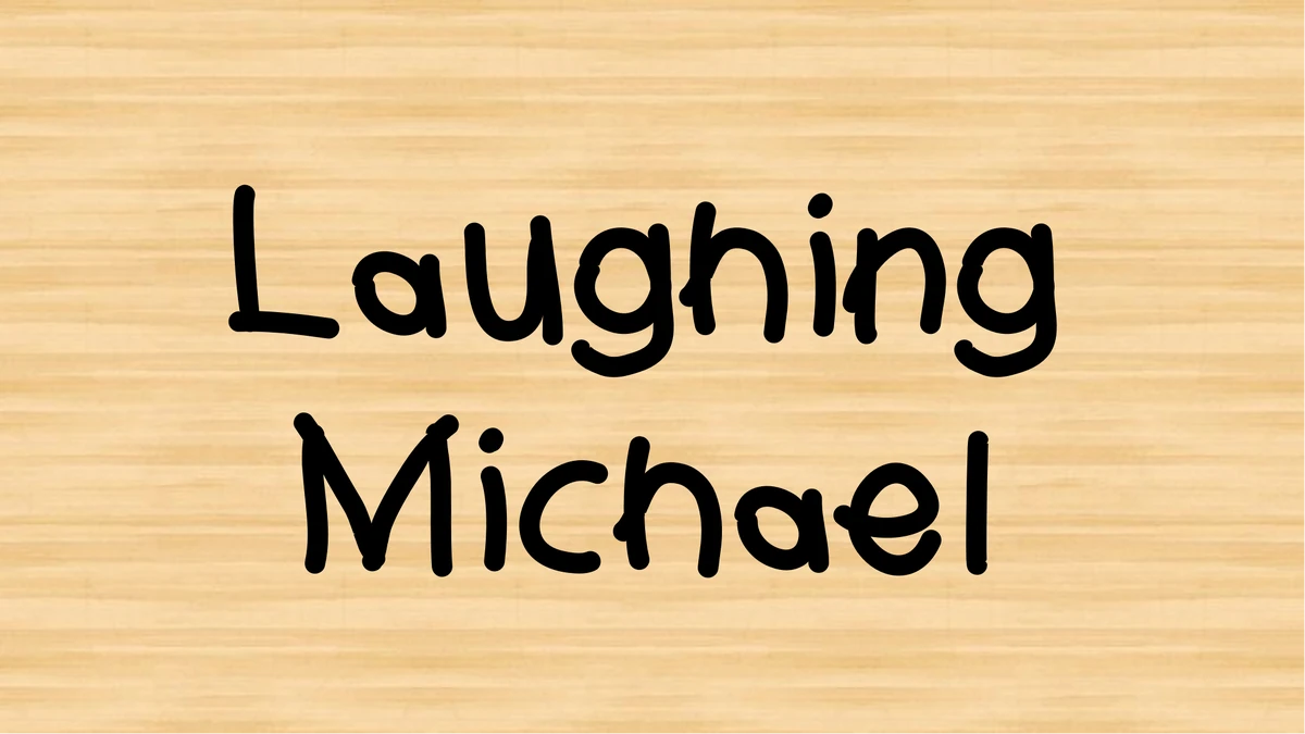 Laughing Michael (Mike, Mikey n Michael's episode) | Lukester's Wiki ...