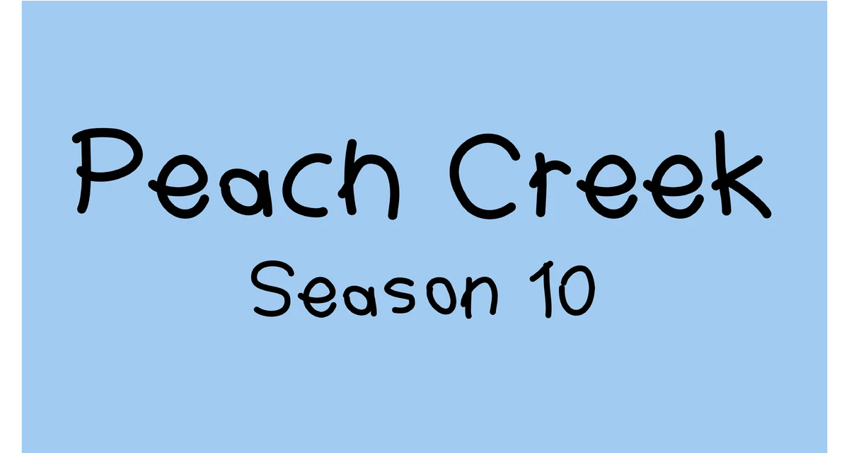 Peach Creek (season 10) | Lukester's Wiki | Fandom
