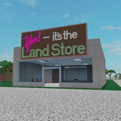 Yes! – it's the Land Store | Lumber Tycoon 2 Wiki | Fandom
