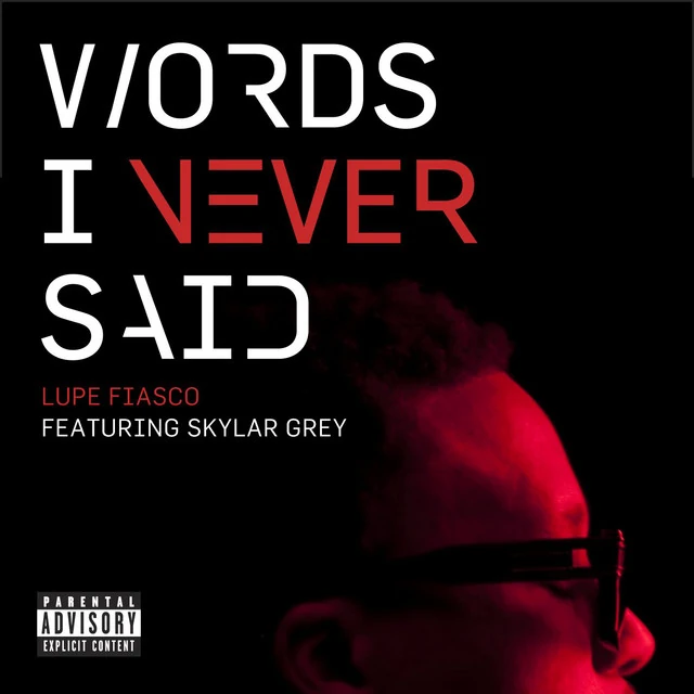 Words I Never Said | Lupe Fiasco Wiki | Fandom