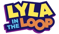 Lyla in the Loop Wiki | Fandom