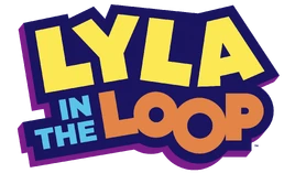 Lyla in the Loop | Lyla in the Loop Wiki | Fandom