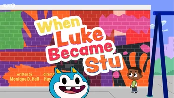 When Luke Became Stu | Lyla in the Loop Wiki | Fandom