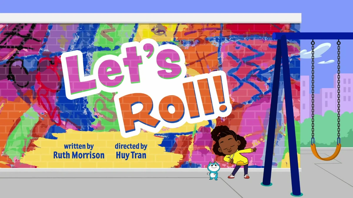 Let's Roll! | Lyla in the Loop Wiki | Fandom