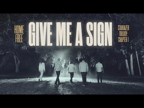 Give Me a Sign (Home Free) | Music Video Wiki | Fandom