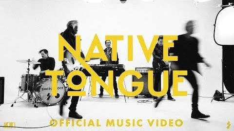 Native Tongue | Music Video Wiki | Fandom