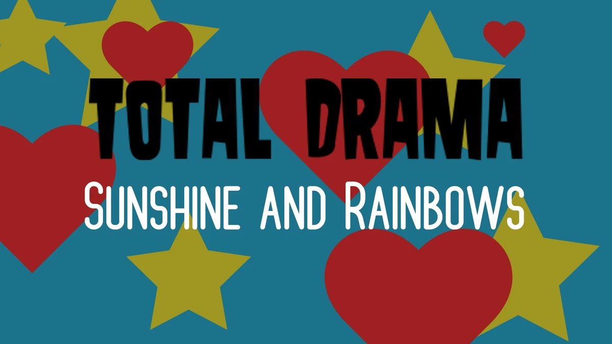Total Drama: Sunshine and Rainbows | Mabs world Wiki | Fandom