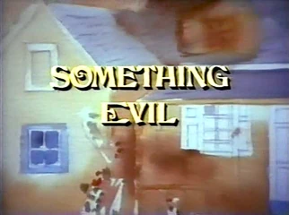 Something Evil | Made For TV Movie Wiki | Fandom